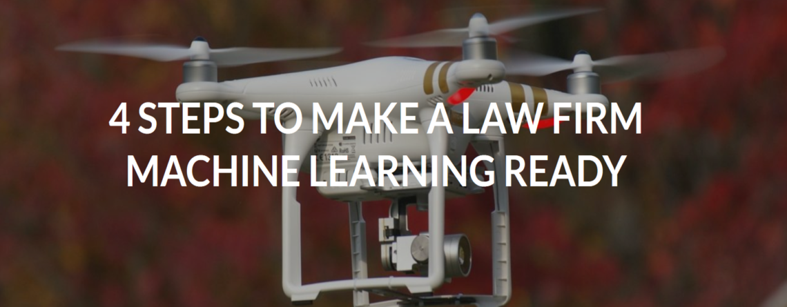 4 Steps to make a Law Firm Machine Learning Ready - ELTA 4 Steps to make a Law Firm Machine Learning Ready - ELTA